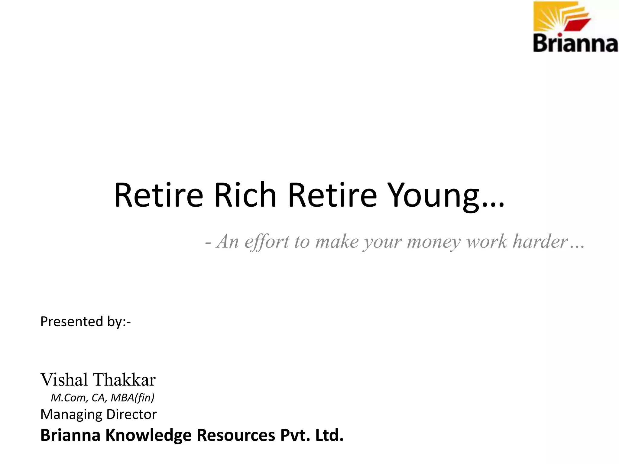 Retire rich retire young | PPT