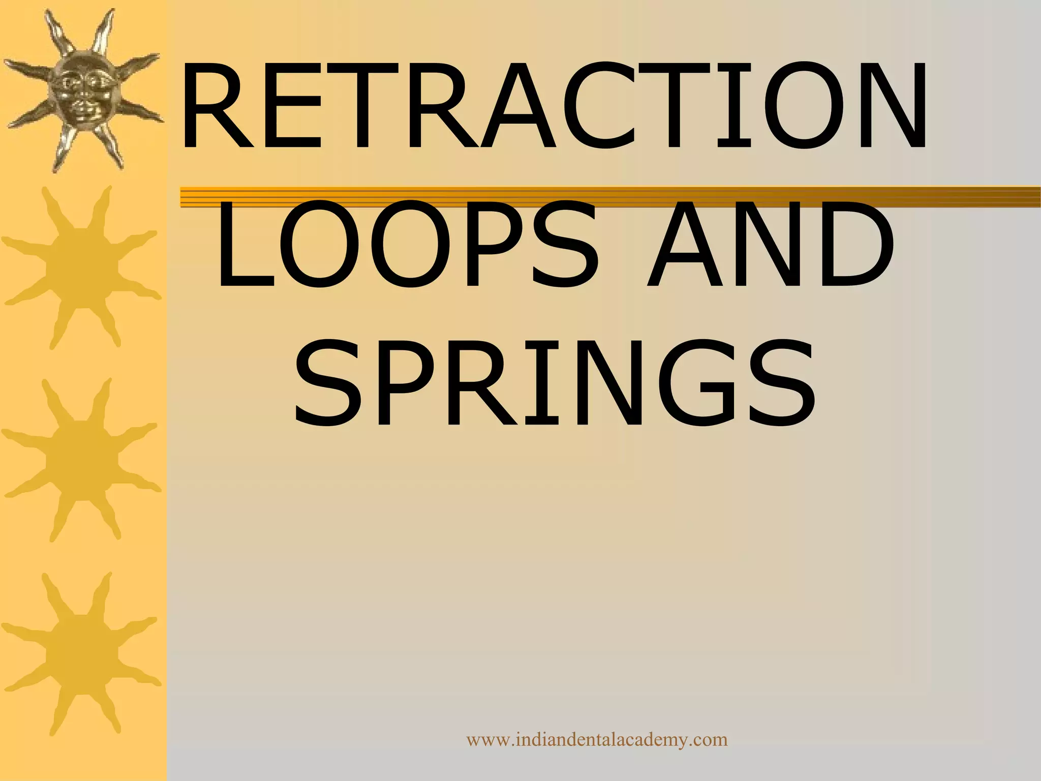 Retraction loops & springs | PPT