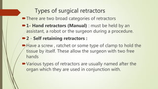 Surgical Retractors and their application | PPTX