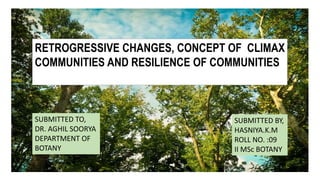 RETROGRESSIVE CHANGES, CONCEPT OF CLIMAX COMMUNITIES AND RESILIENCE OF ...