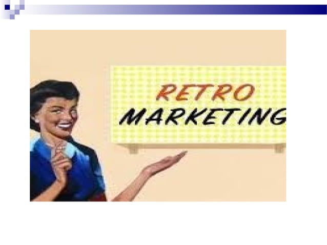 Retro marketing | PPT | Business | Business and Finance