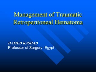 Retroperitoneal Hematoma types and management the lect.ppt