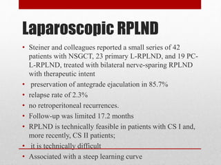 Retroperitoneal lymph node dissection kaushal | PPTX