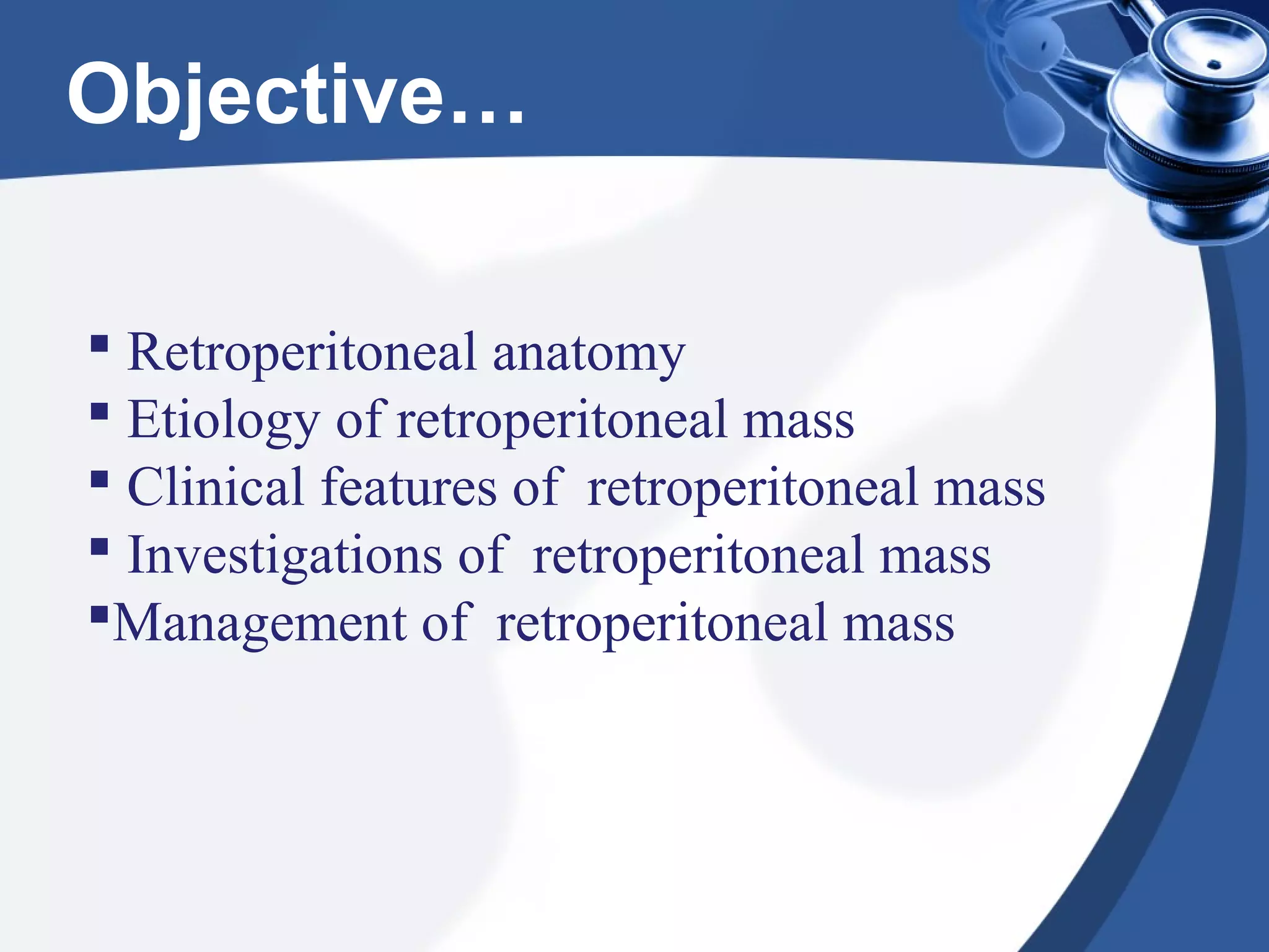 Retroperitoneal mass | PPT