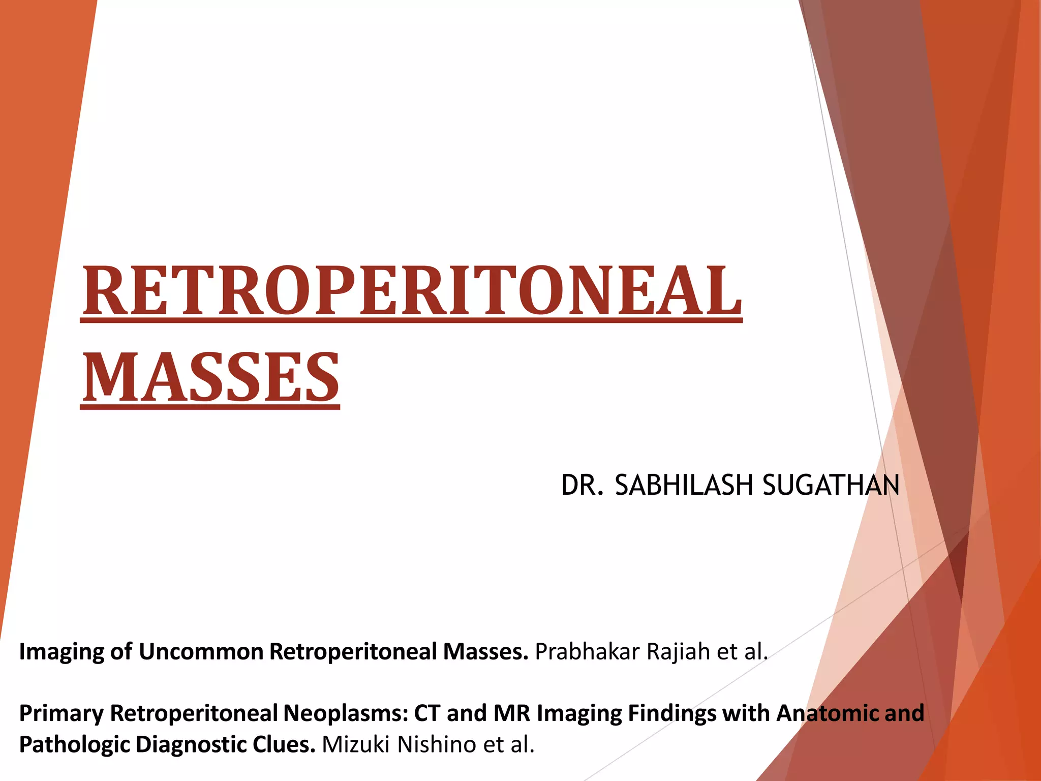 retroperitonealmasses-pptx | PPTX
