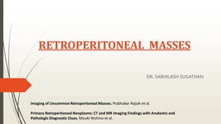 retroperitoneal masses.pptx