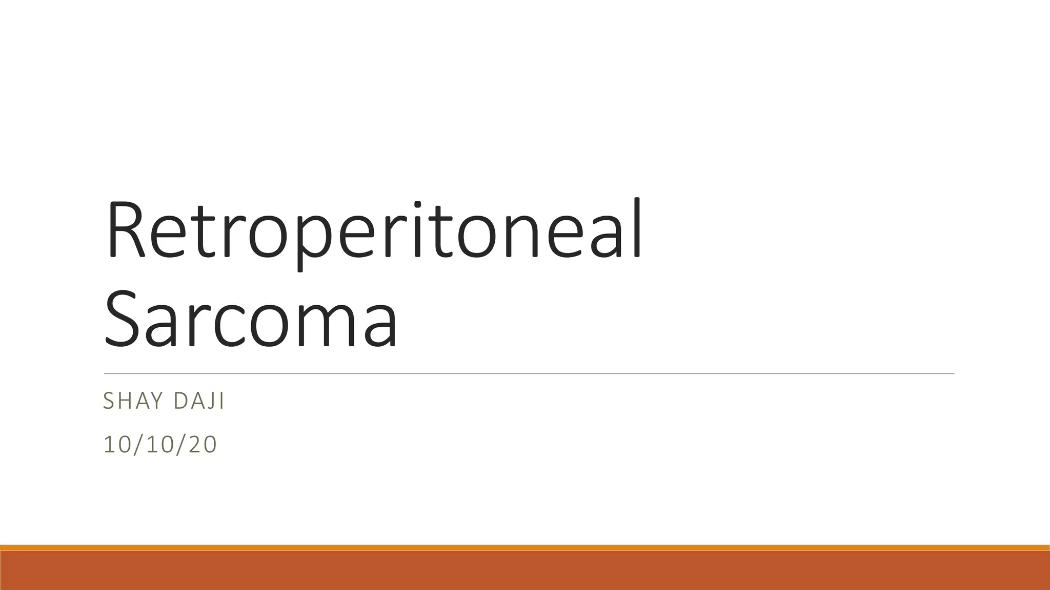 Retroperitoneal Sarcoma Case.pptx