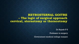 retrosternal goitre definition and evaluation .pptx