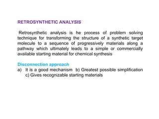Retrosynthetic analysis in organic synthesis | PPTX