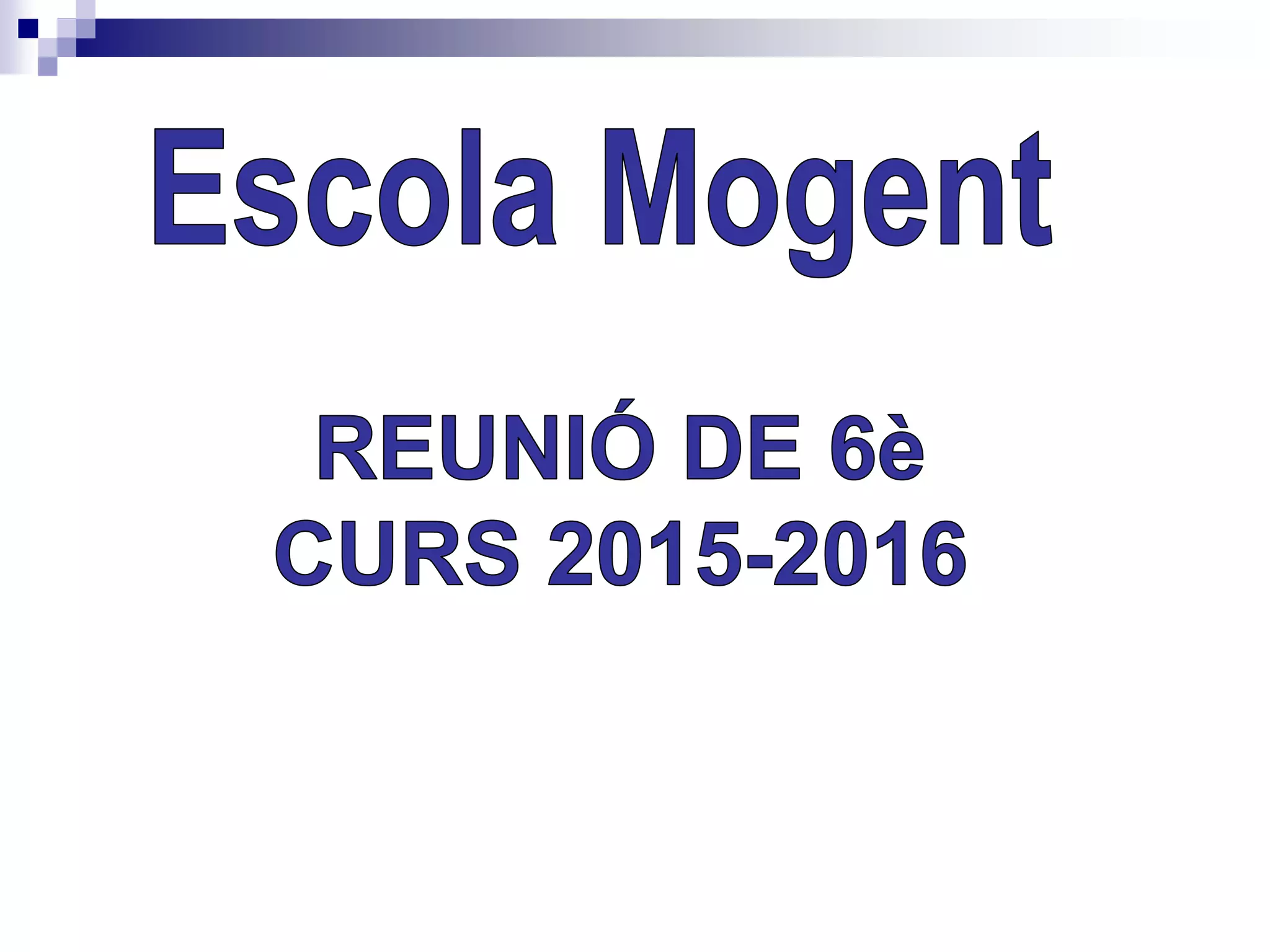 Reunió inici de curs 6è 2015 2016 | PPT