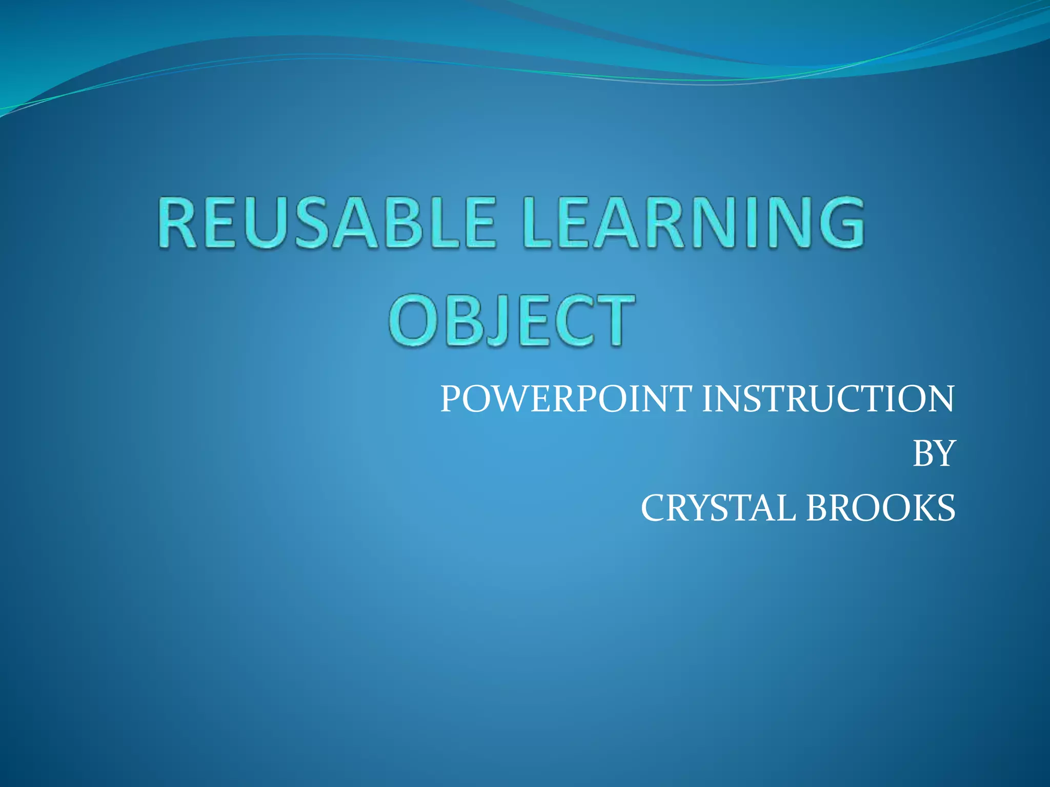 Reusable Learning Object | PPT