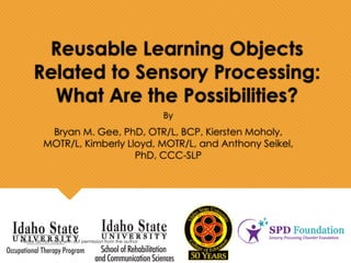 Reusable learning objects related to sensory processing | PPT