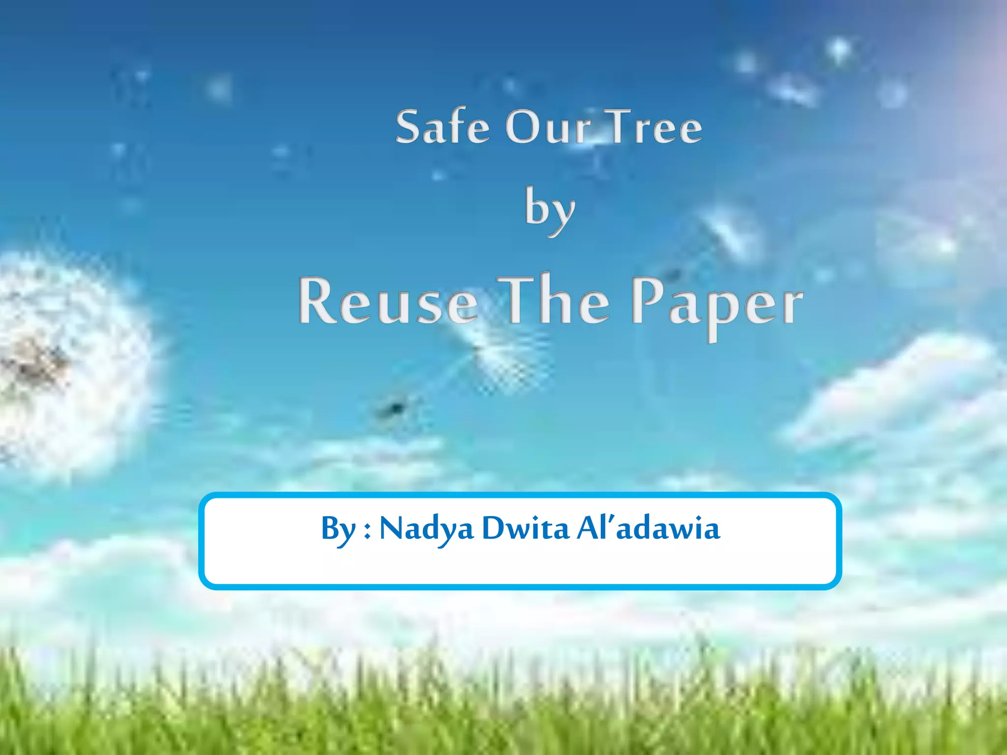 Save Our Tree by Reuse Paper | PPTX