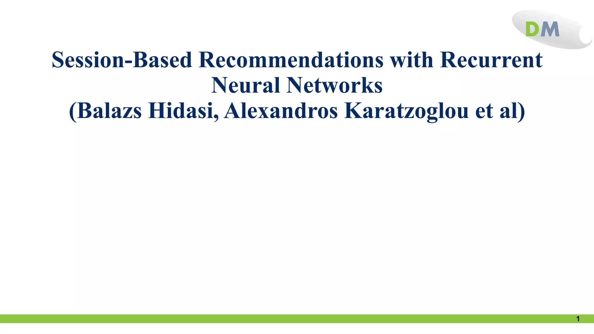 Session Based Recommendations With Recurrent Neural Networks Balazs Hidasi Alexandros