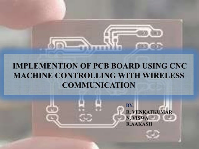 Design and implementation of pcb laying using CNC machine controlling with wireless ...