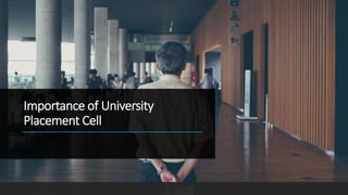 Importance of University Placement Cell | PPTX | Careers