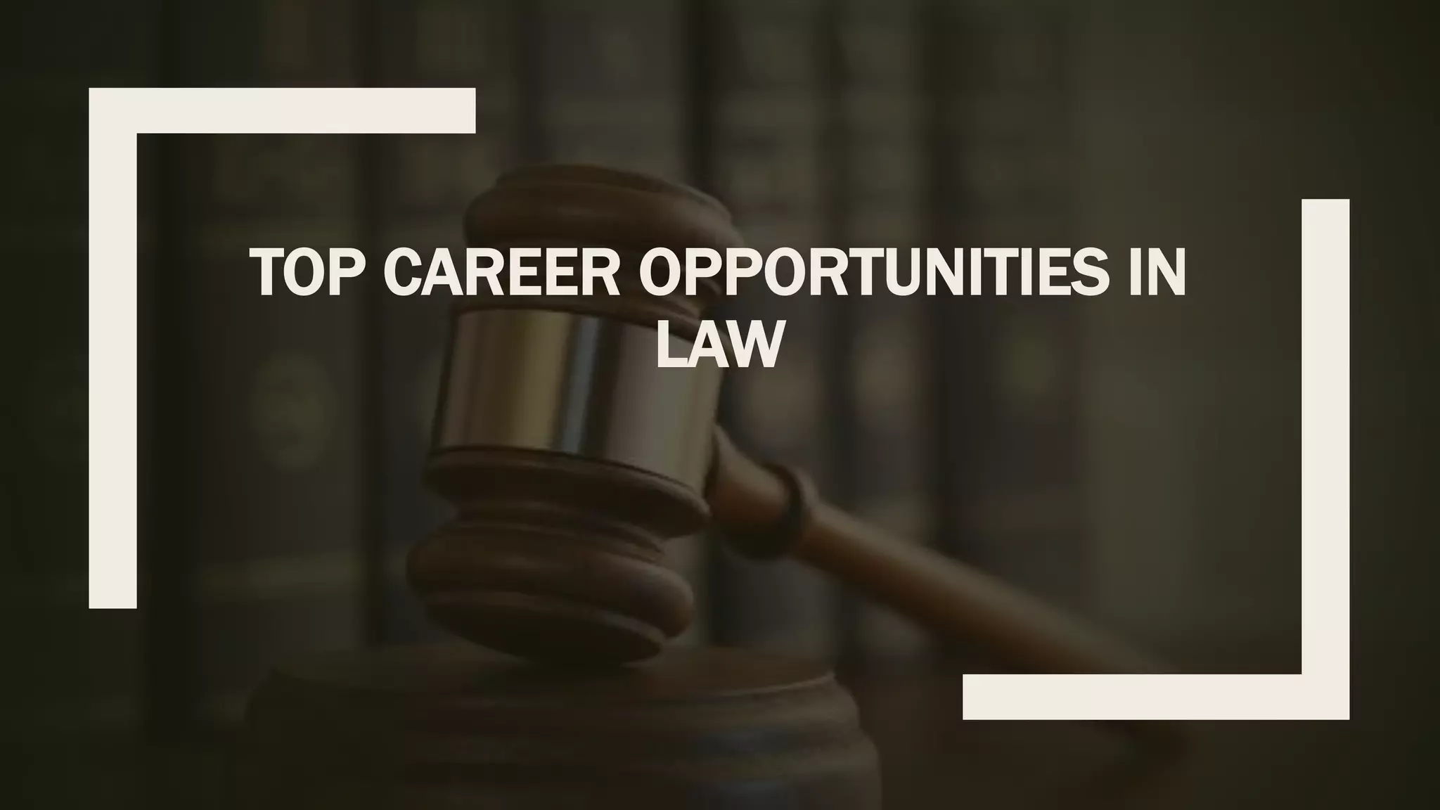 Top Career Opportunities in Law | PPTX