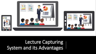 Lecture Capturing System and its Advantages | PPT