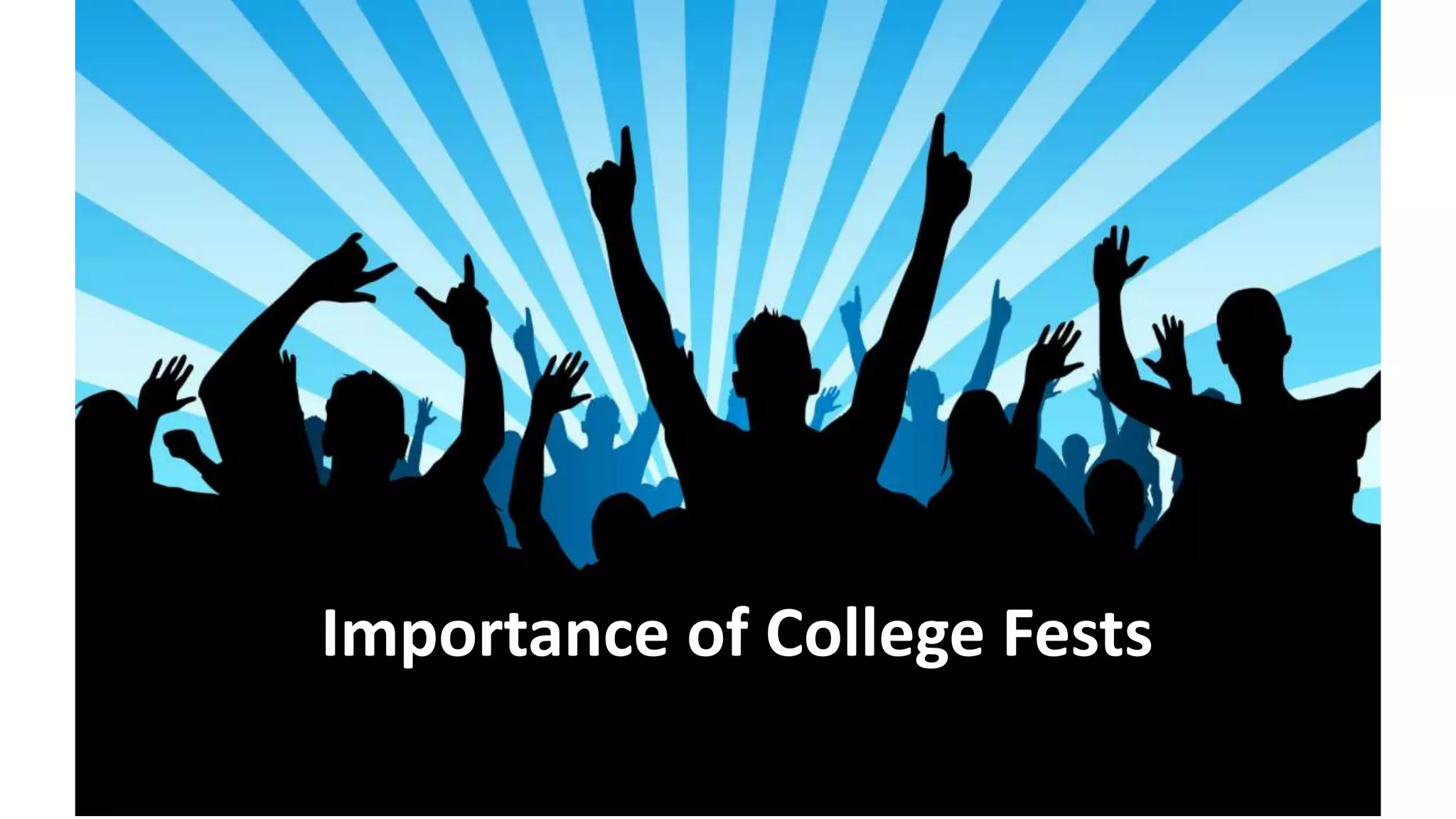 Importance of College Fests | PPT