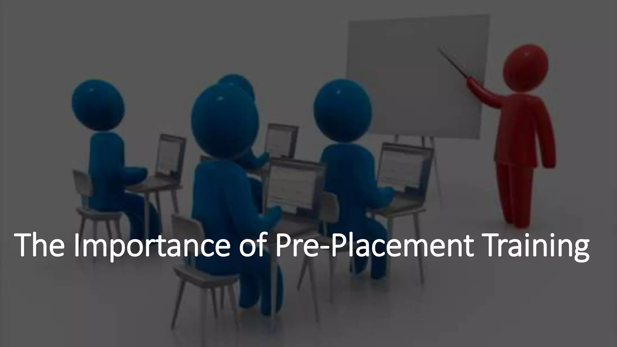 The Importance of Pre-Placement Training | PPTX