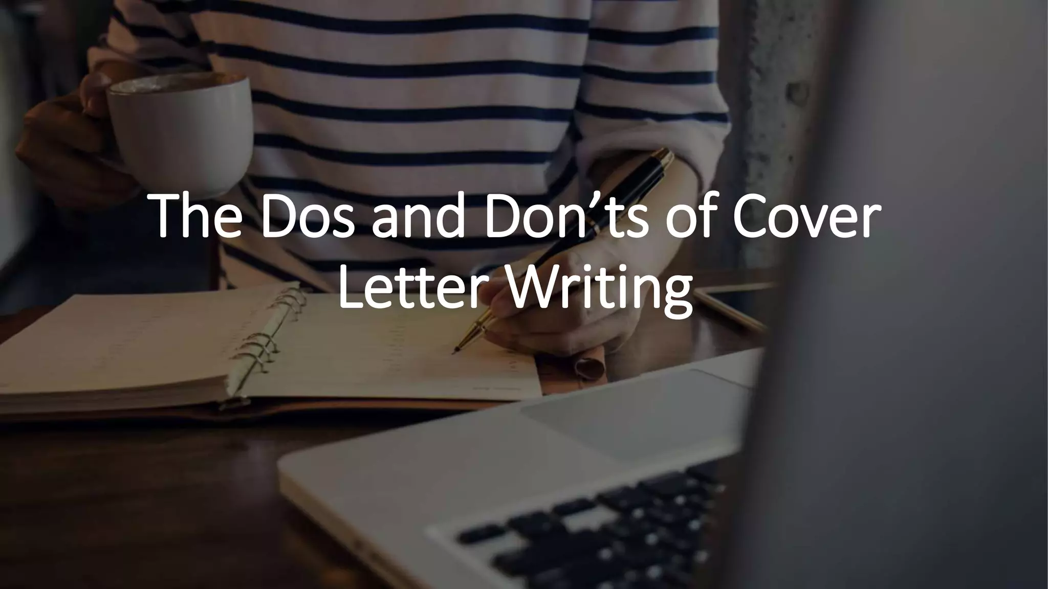 The Dos and Don’ts of Cover Letter Writing | PPT