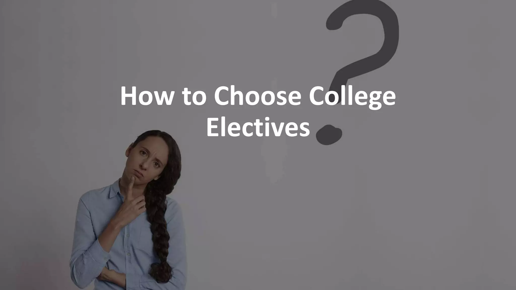 How to Choose College Electives | PPT