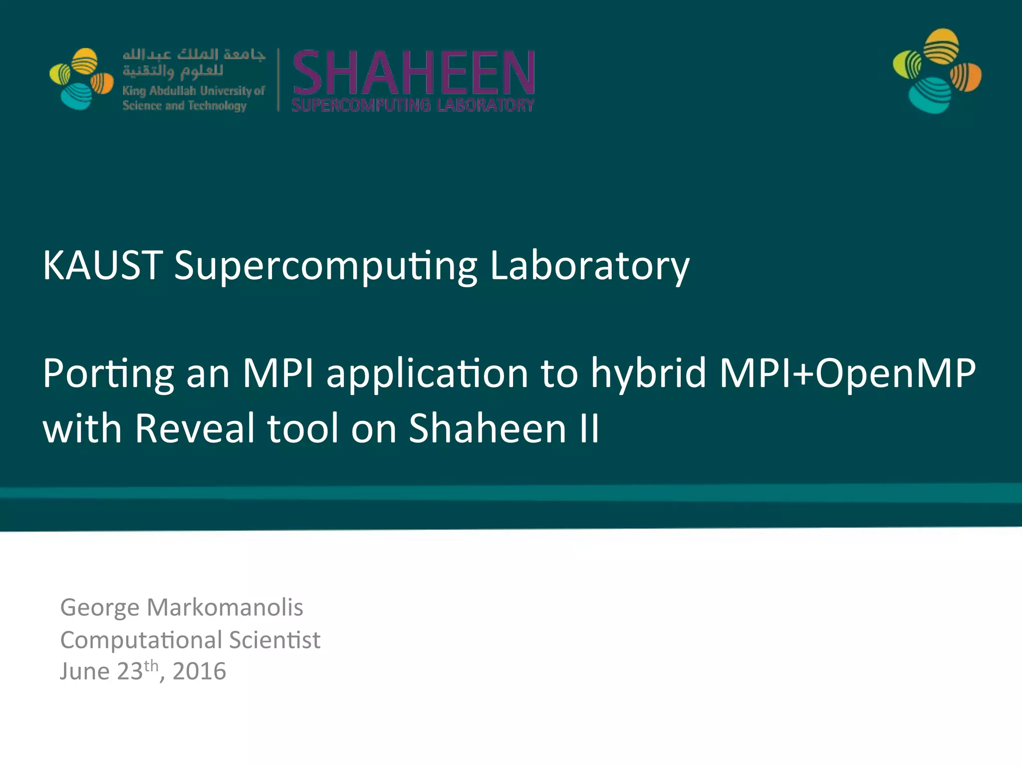 Porting An Mpi Application To Hybrid Mpiopenmp With Reveal Tool On