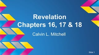 Revelation Chapters 16, 17 & 18 | PPTX