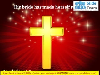 Revelation 19 7 his bride has made herself ready power point church ...
