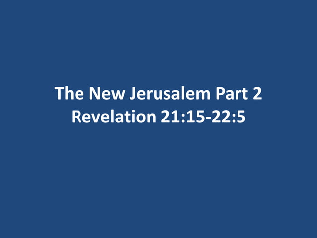 Revelation, Lesson 49, The New Jerusalem Part 2 | PPT