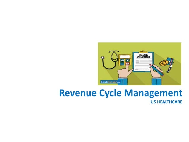 Revenue cycle rcm | PPTX | Health Insurance | Insurance