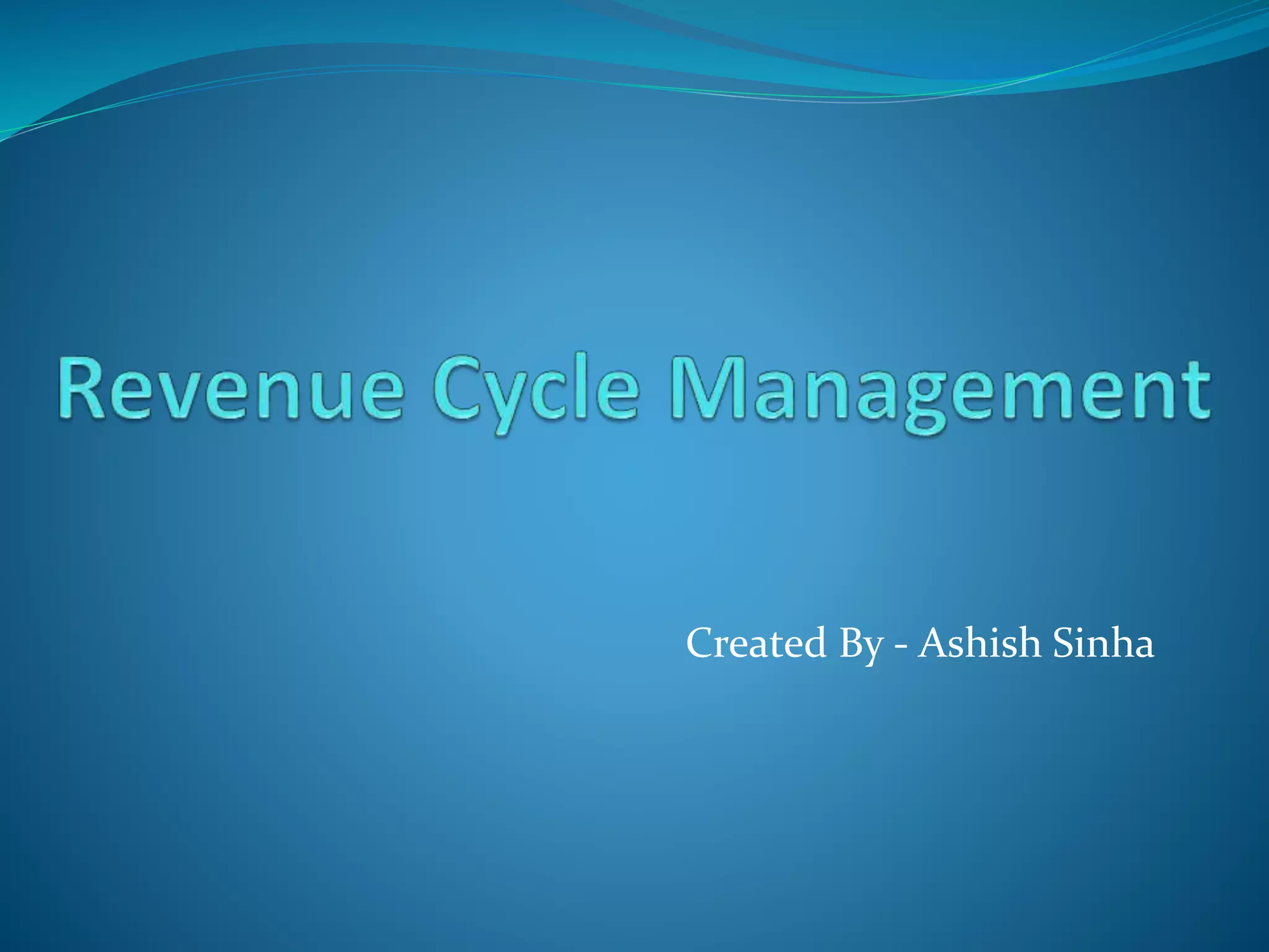 Revenue cycle management ppt ashish | PPTX