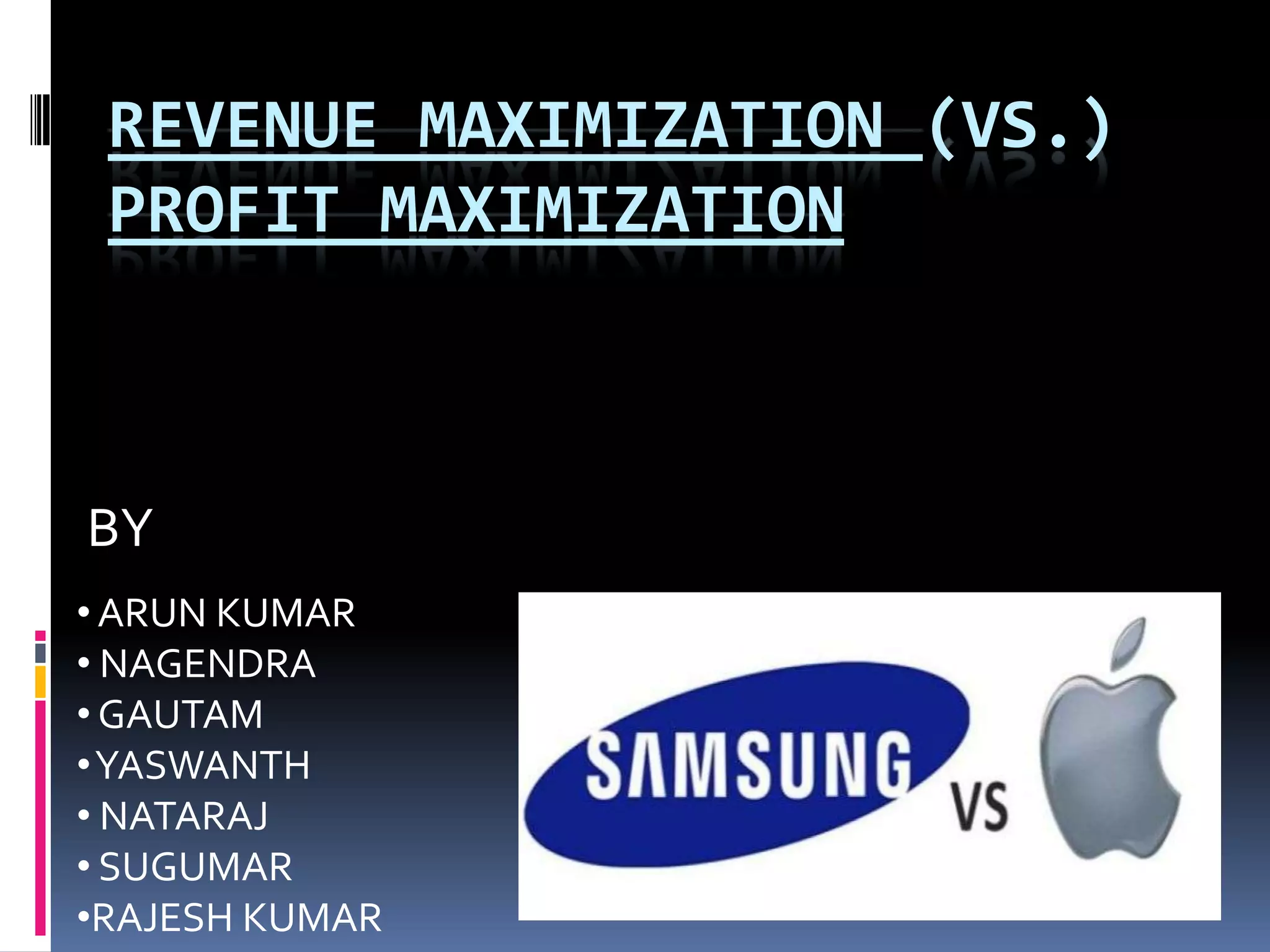 Revenue (vs) profit maximizers (Apple vs samsung) | PPT