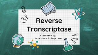 reverse-transcriptase ADVANCES IN BIOLOGICAL SCIENCE.pptx