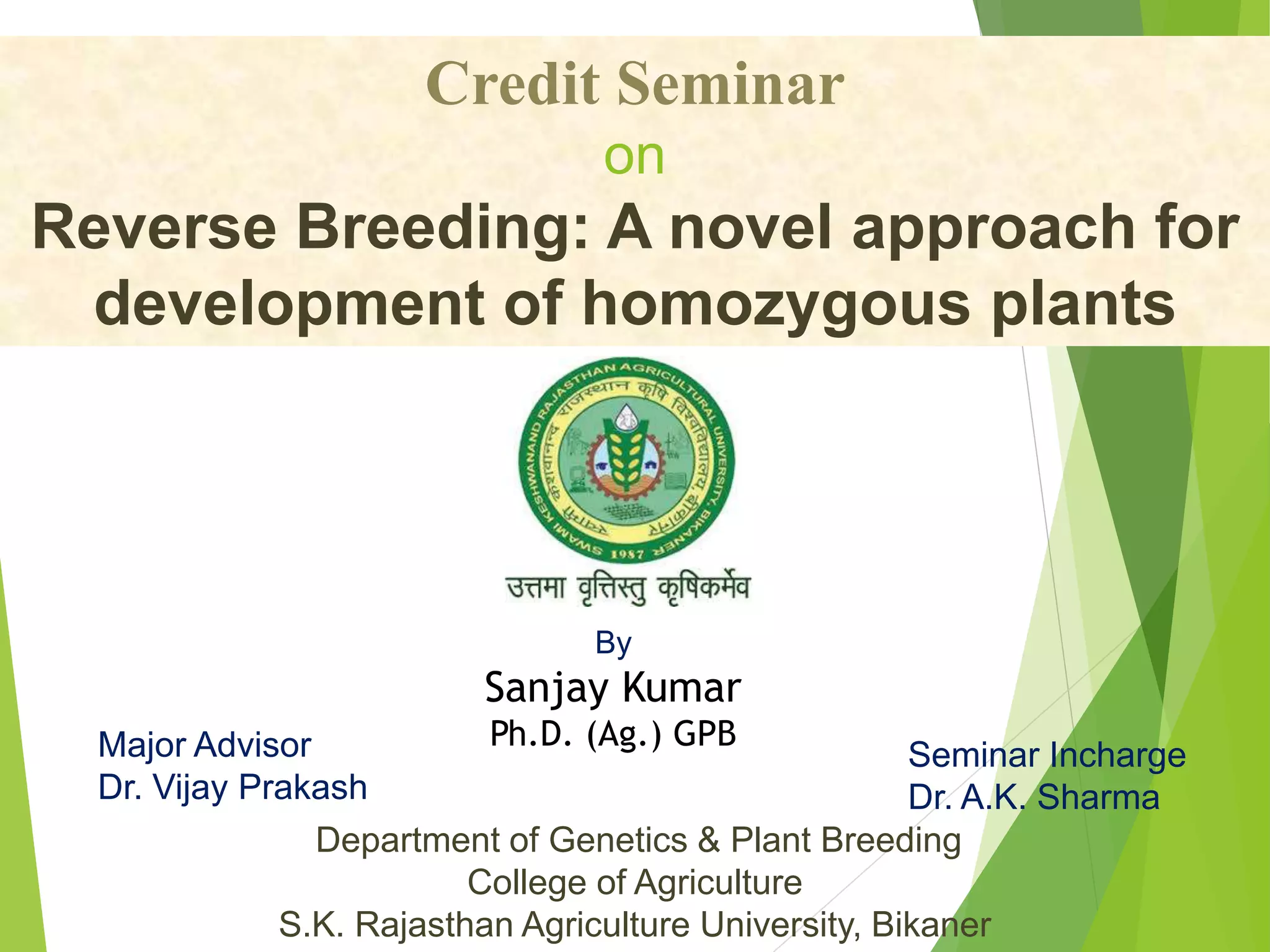 Reverse Breeding: a tool to create homozygous plants from the ...