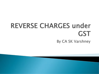 Reverse charges under gst | PDF