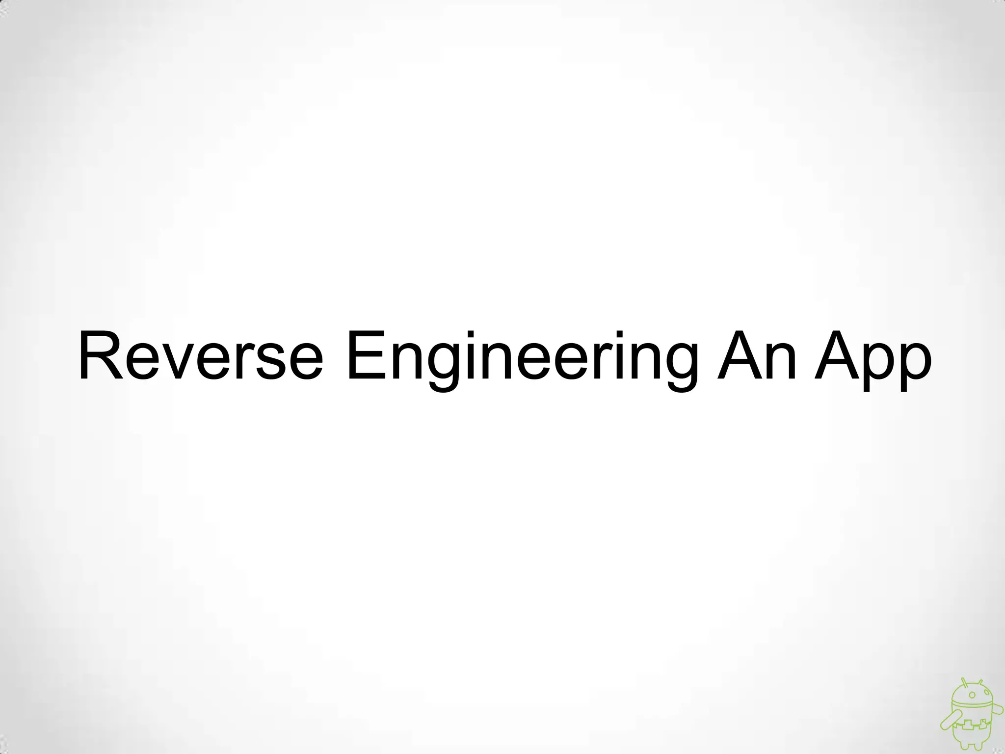Reverse engineering android apps | PPTX