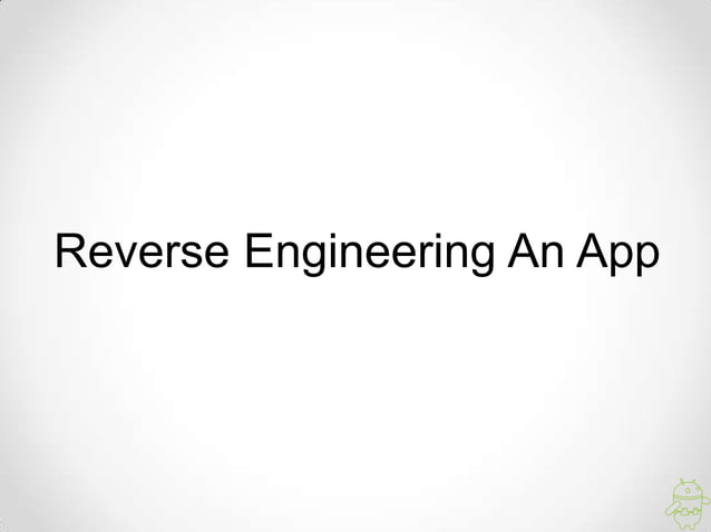 Reverse engineering android apps | PPTX