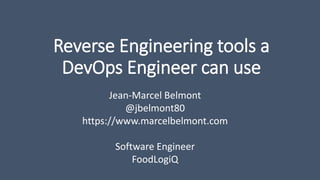 Reverse engineering tools a devops engineers can use | PPT