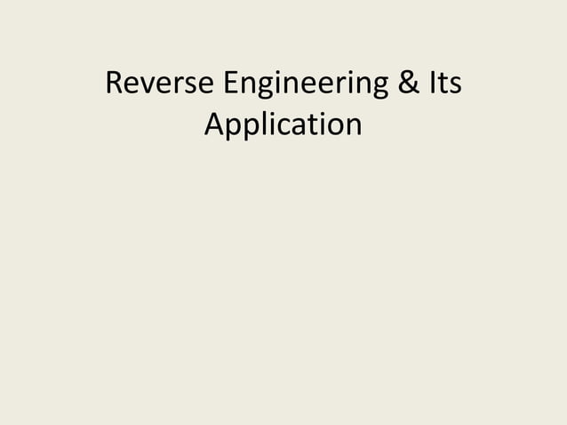Reverse engineering & its application | PPTX
