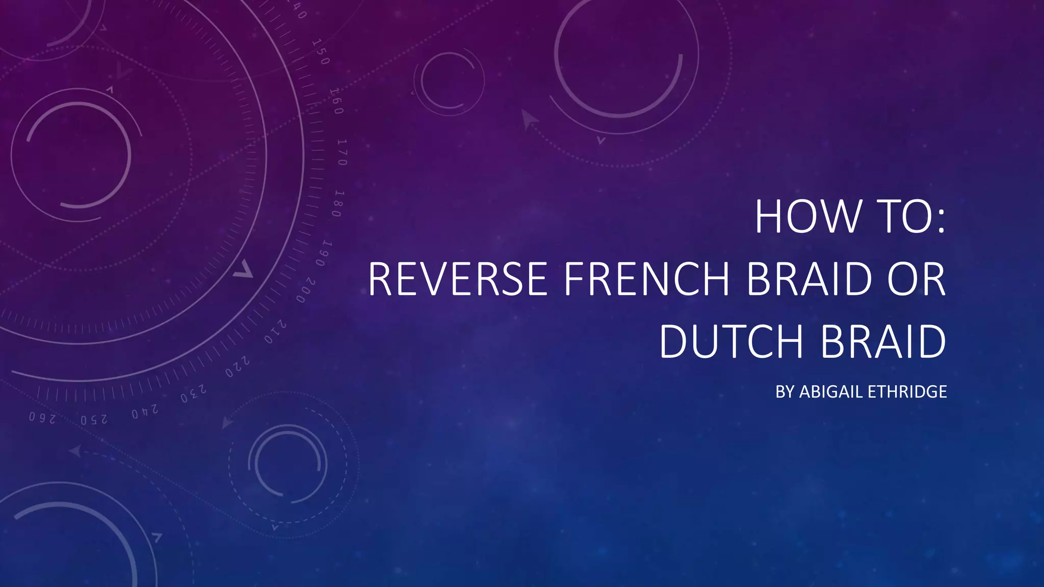 How to: Reverse French Braid Tutorial PP | PPT