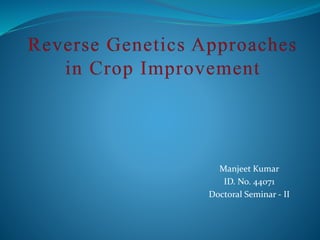 Reverse genetics Approaches in Crop.pptx