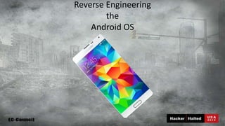 Hacker Halted 2014 - Reverse Engineering the Android OS | PPTX