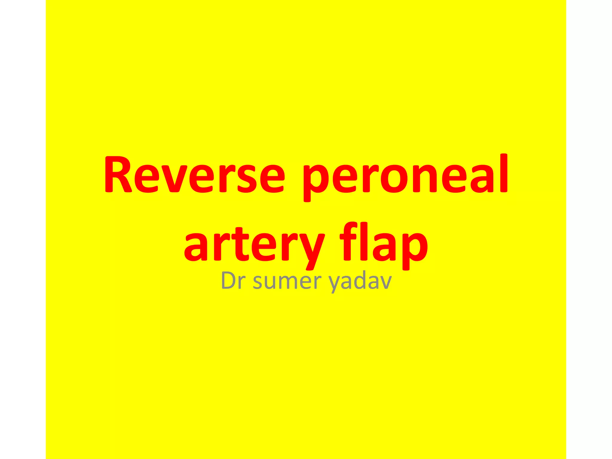Reverse peroneal artery flap | PPTX
