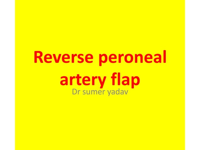 Reverse peroneal artery flap | PPTX