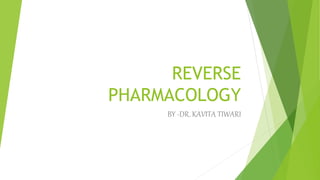 Reverse pharmacology | PPTX