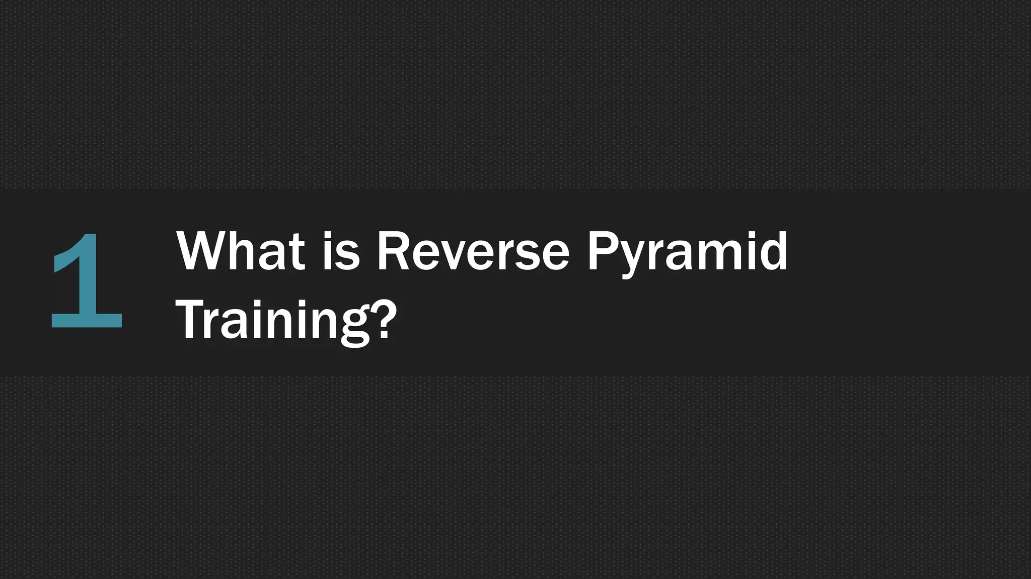 Reverse Pyramid Training | PPTX