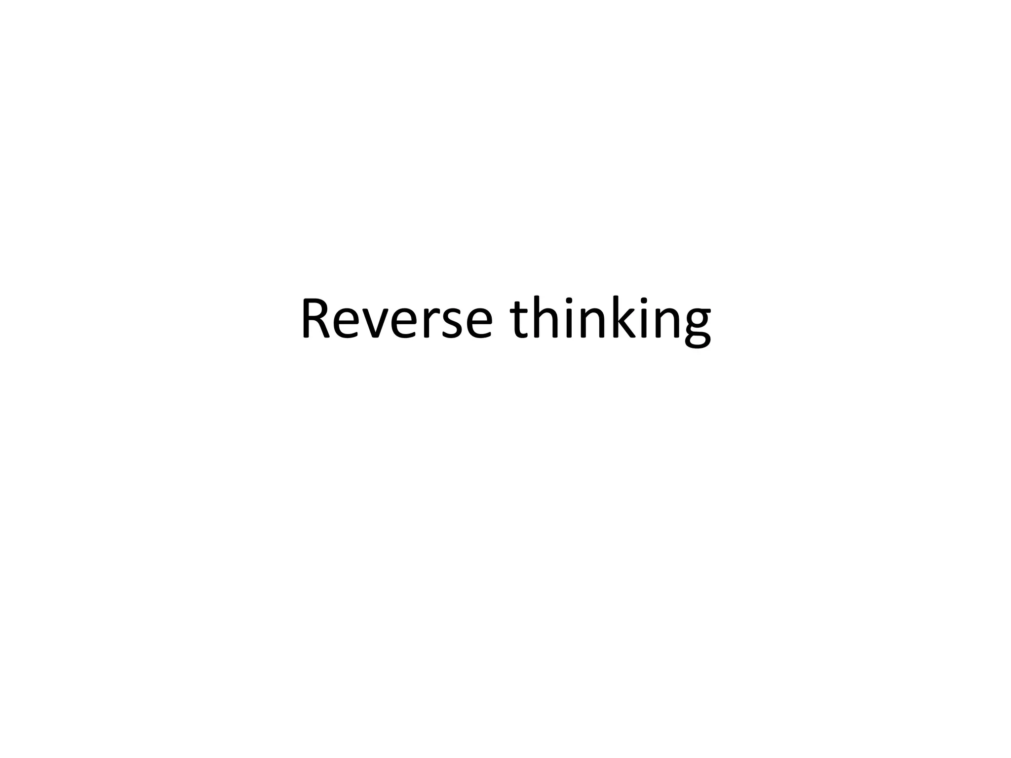 Reverse thinking | PPTX
