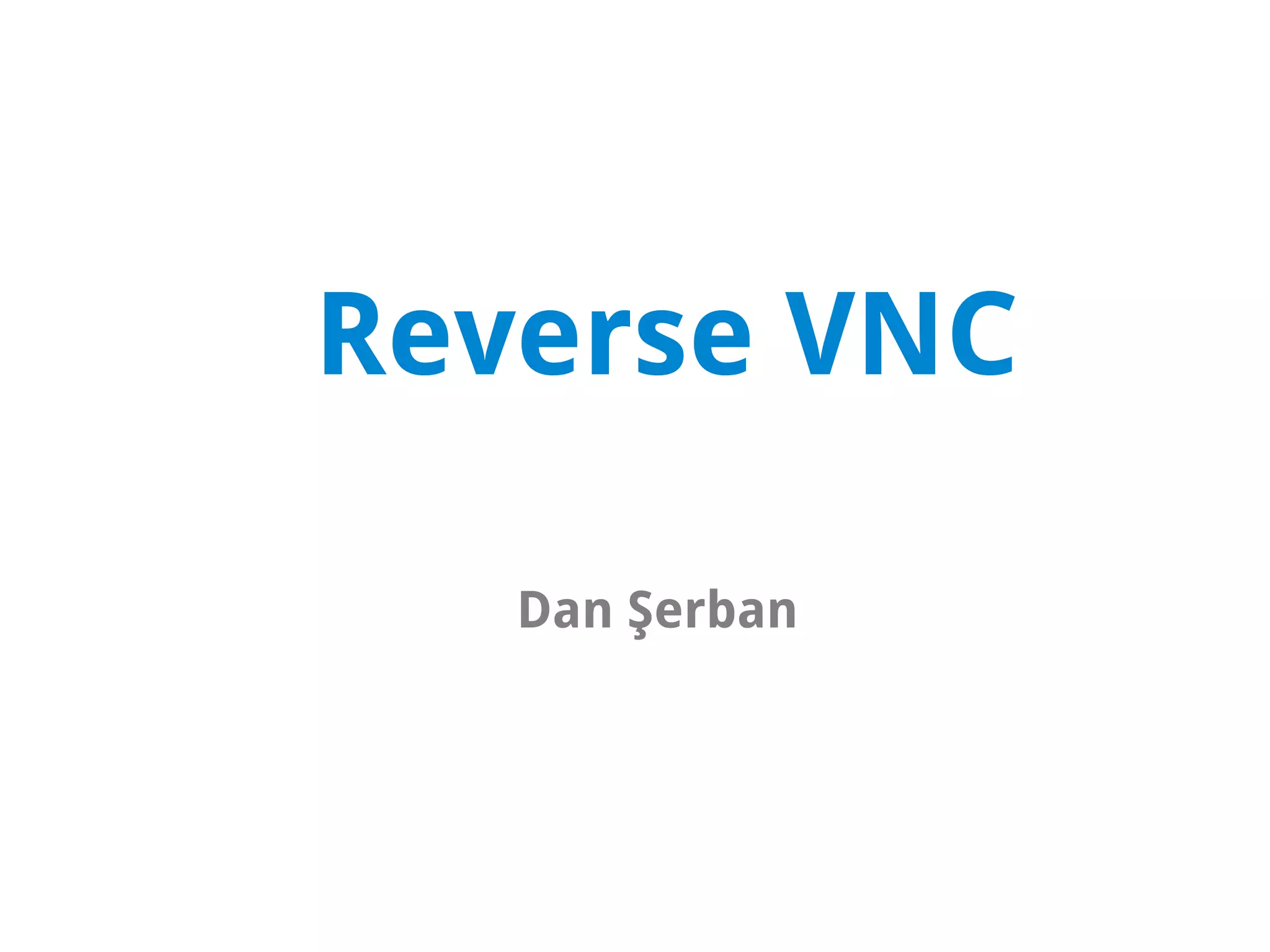 Reverse VNC (lightning talk) | PPT