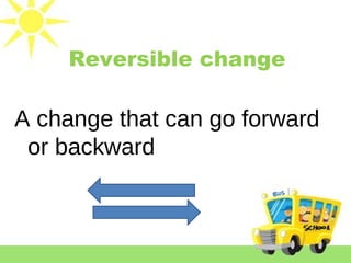Reversible and irreversible change | PPT